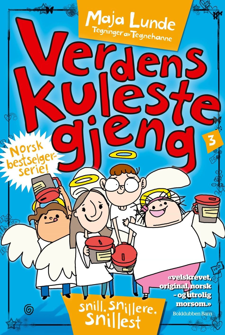 The World's Coolest Kids 3. Kind, Kinder, Kindest - Oslo Literary Agency